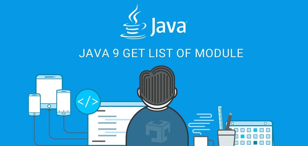 Java 9 how to get list of all modules? – Java Developer Zone