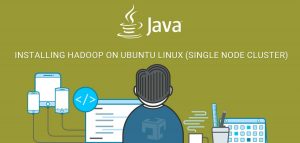 Installing Hadoop on Ubuntu Linux (Single Node Cluster) – Java Developer Zone