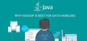 Why Hadoop Is Best For Data Handling? – Java Developer Zone