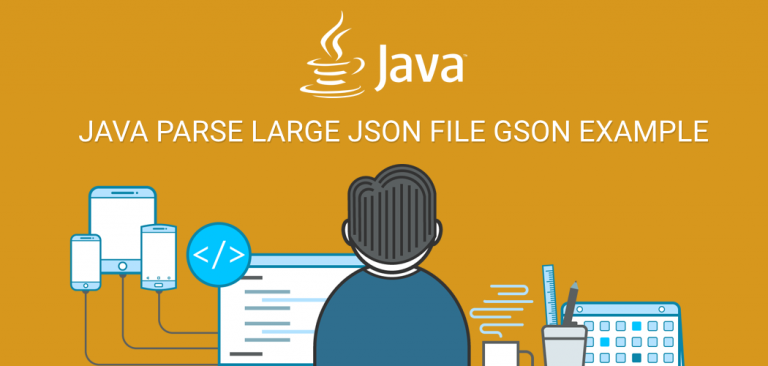 Java Parse Large Json File GSON Example Java Developer Zone